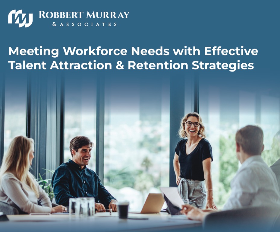 Meeting Workforce Needs with Effective Talent Attraction and Retention ...