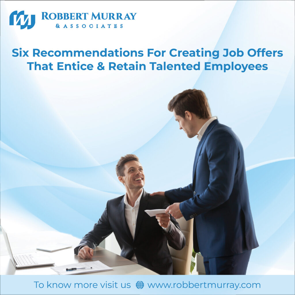 Six recommendations for creating job offers that entice and retain ...